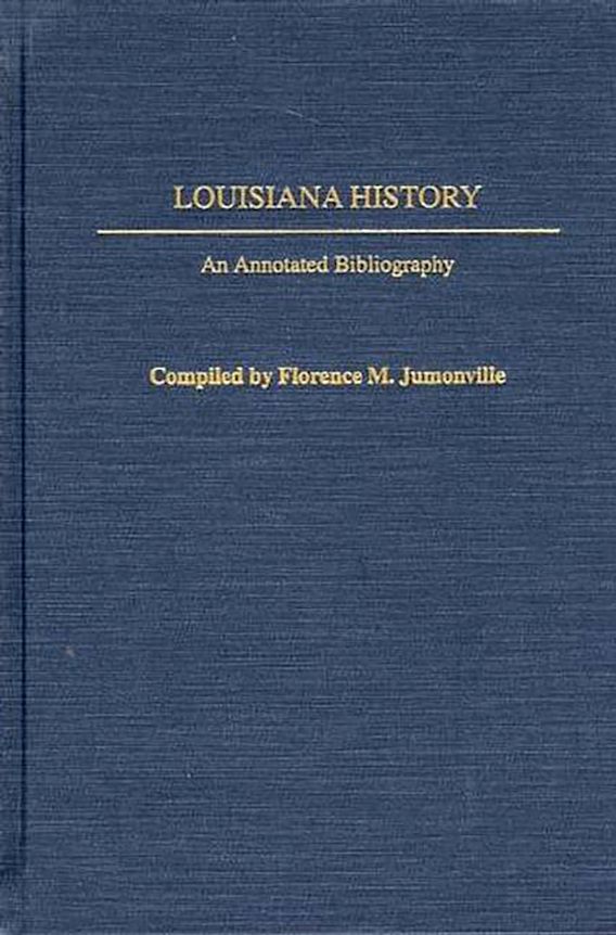 Louisiana History: An Annotated Bibliography: Bibliographies of the ...