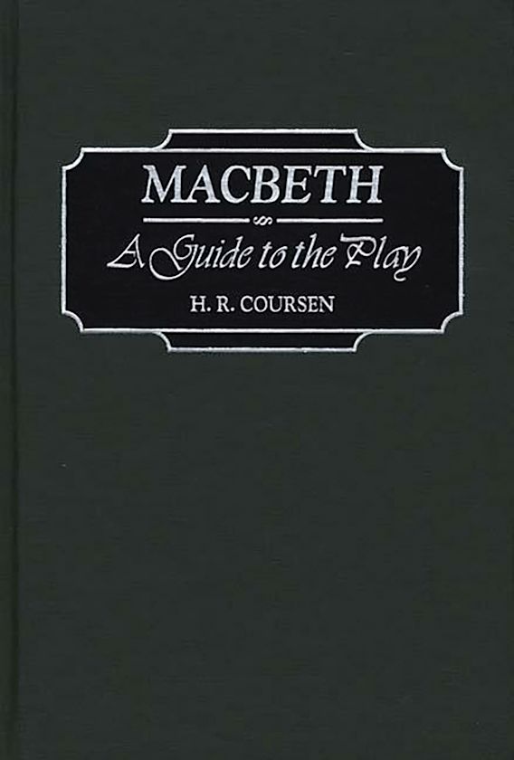 Macbeth: A Guide to the Play: Greenwood Guides to Shakespeare H. R ...