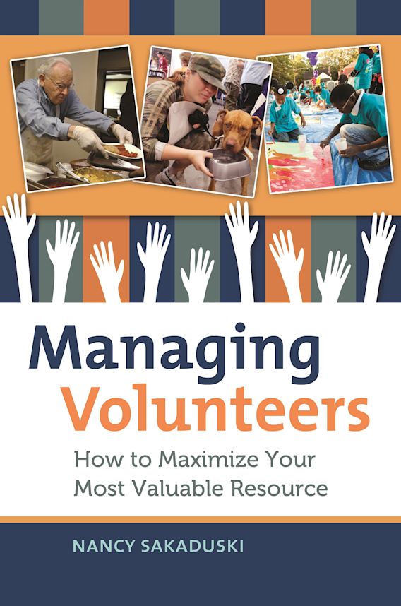 Managing Volunteers: How to Maximize Your Most Valuable Resource: Nancy ...