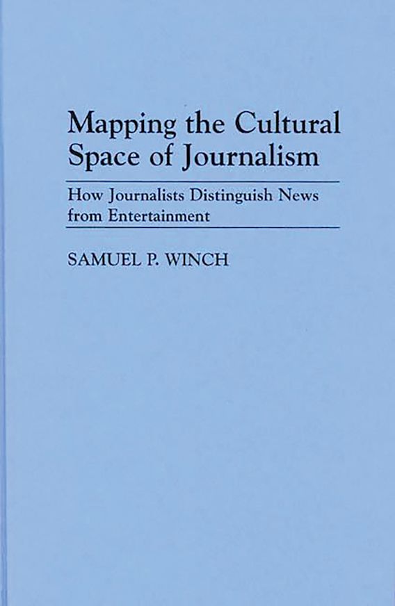 Mapping the Cultural Space of Journalism: How Journalists Distinguish ...