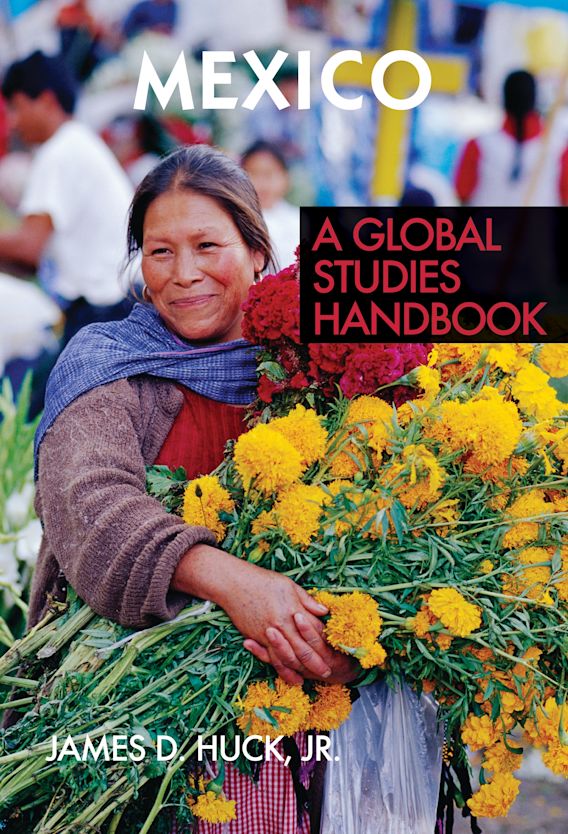 Mexico: A Global Studies Handbook: Global Studies: Latin America & the ...