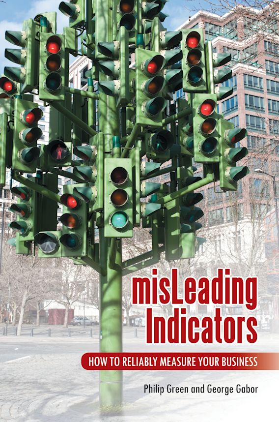 misLeading Indicators: How to Reliably Measure Your Business: Philip ...