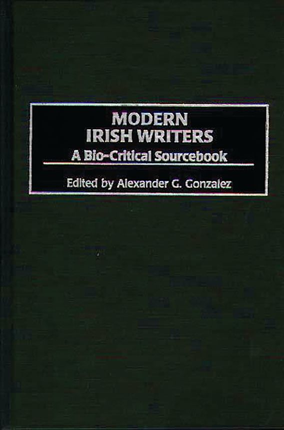 Modern Irish Writers: A Bio-Critical Sourcebook: Alexander G. Gonzalez ...