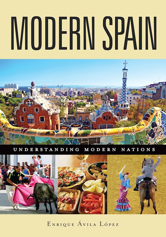 Modern Spain: : Understanding Modern Nations Enrique Ávila López ABC-CLIO