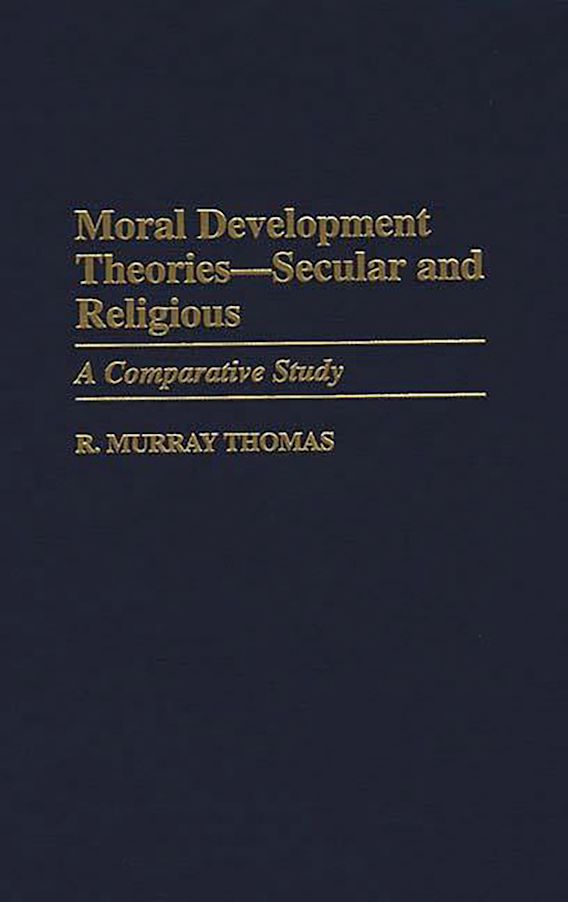 Moral Development Theories -- Secular and Religious: A Comparative ...