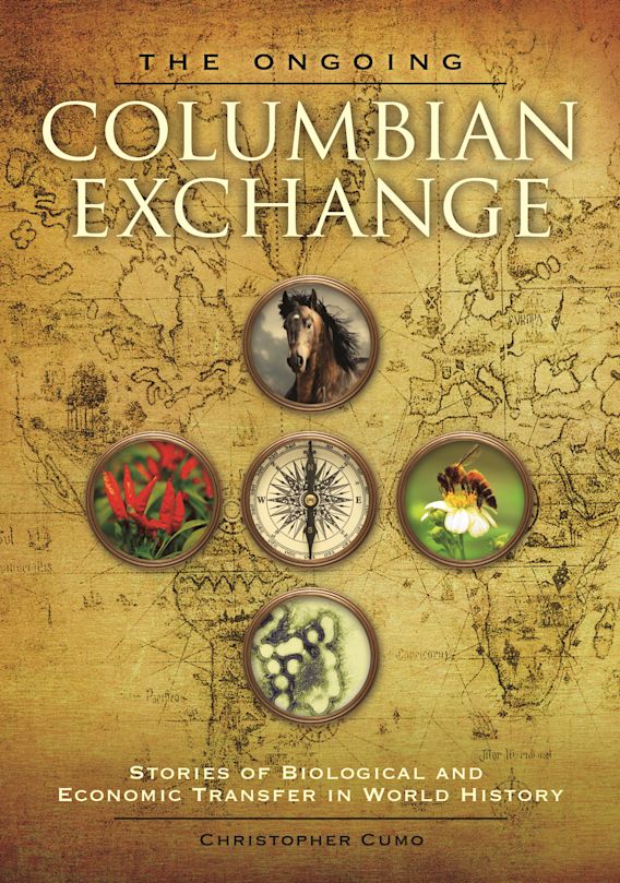 The Ongoing Columbian Exchange: Stories of Biological and Economic ...