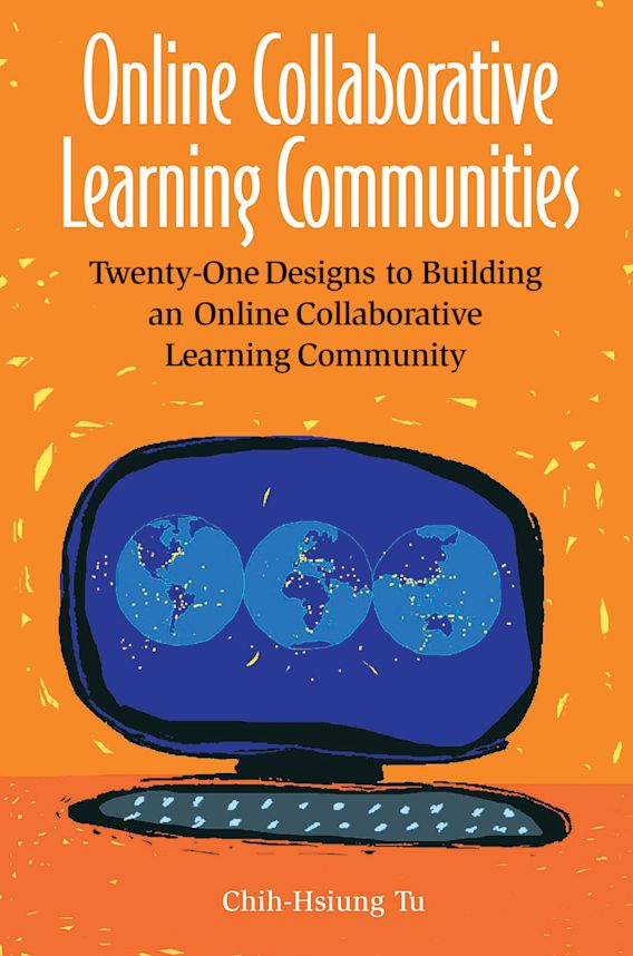Online Collaborative Learning Communities: Twenty-One Designs to ...