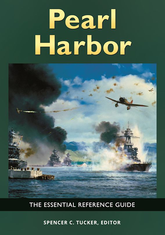 Pearl Harbor: The Essential Reference Guide: Spencer C. Tucker: ABC-CLIO
