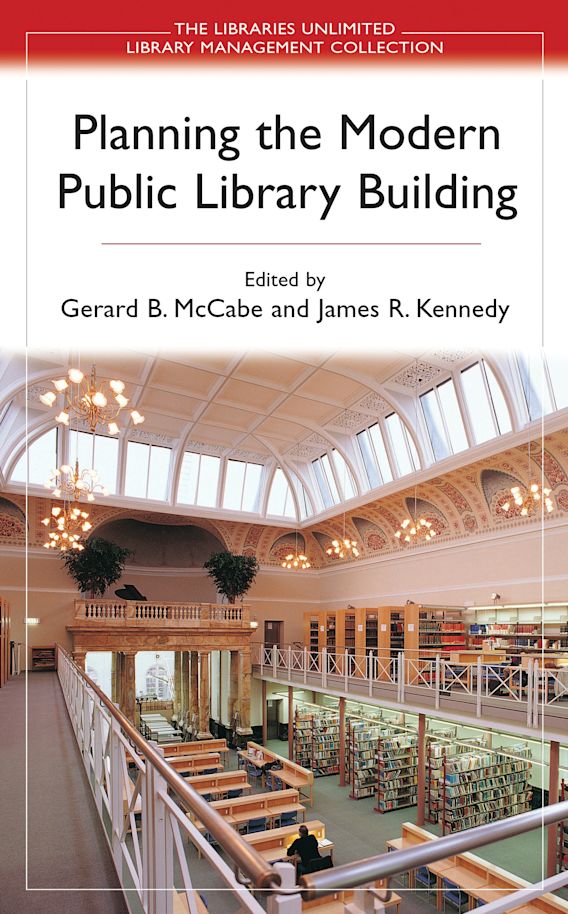 Planning the Modern Public Library Building: : Gerard B. McCabe ...
