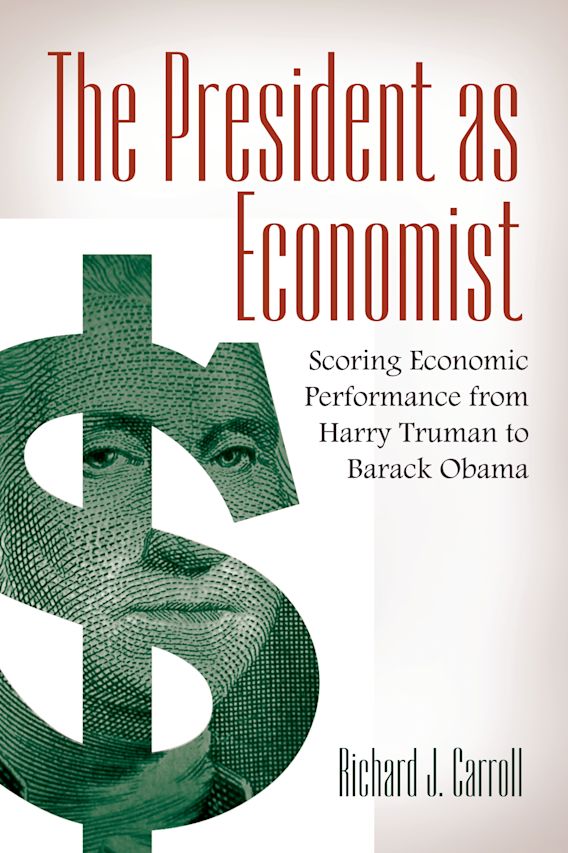The President as Economist: Scoring Economic Performance from Harry ...