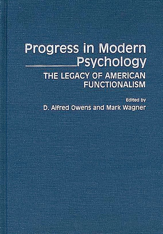 Progress in Modern Psychology: The Legacy of American Functionalism: D ...