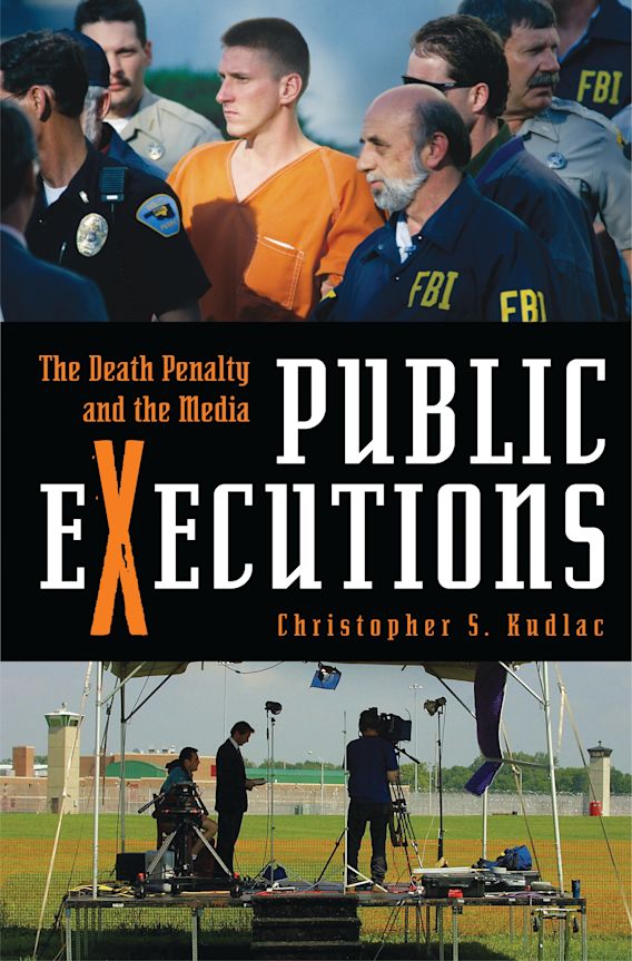 Public Executions: The Death Penalty and the Media: Crime, Media, and ...