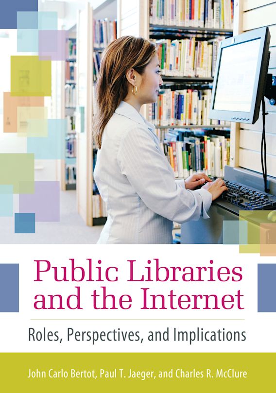 Public Libraries and the Internet: Roles, Perspectives, and ...