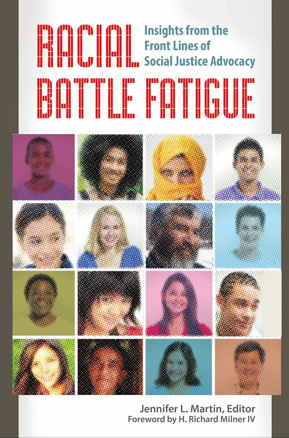 Racial Battle Fatigue: Insights from the Front Lines of Social Justice ...