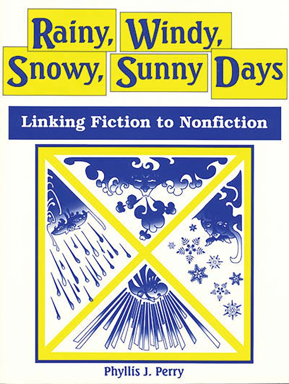 Rainy, Windy, Snowy, Sunny Days: Linking Fiction to Nonfiction: Phyllis ...