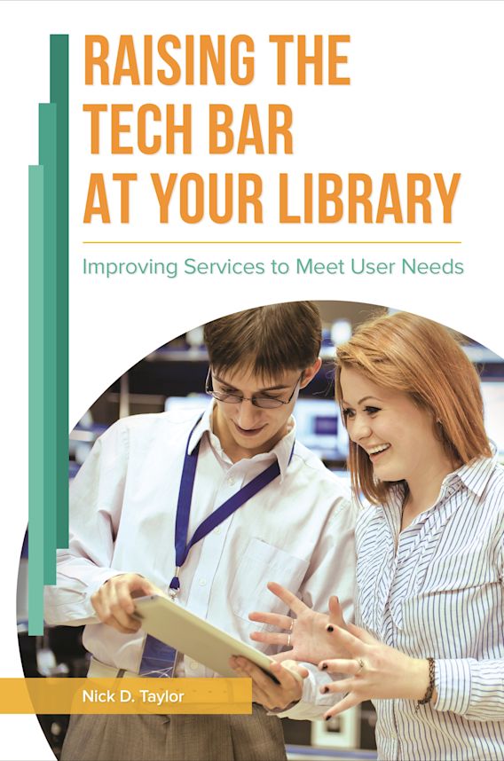 Raising the Tech Bar at Your Library: Improving Services to Meet User ...