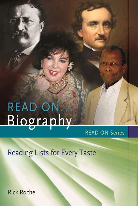 Read On…Biography: Reading Lists for Every Taste: Rick Roche: Libraries ...