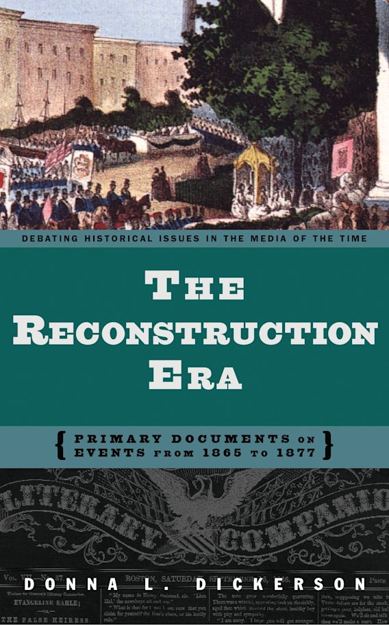 The Reconstruction Era: Primary Documents on Events from 1865 to 1877 ...