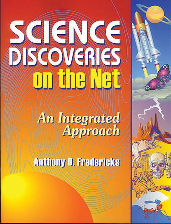 Science Discoveries on the Net: An Integrated Approach: Anthony D ...