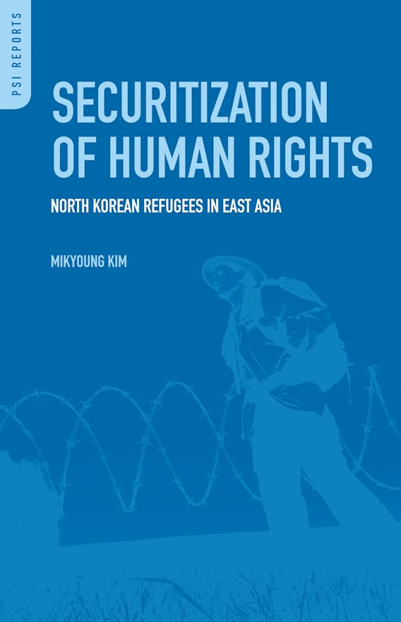 Securitization Of Human Rights North Korean Refugees In East Asia Psi