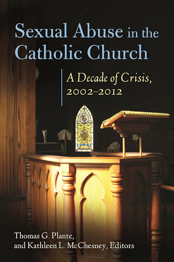 Sexual Abuse in the Catholic Church: A Decade of Crisis, 2002–2012 ...