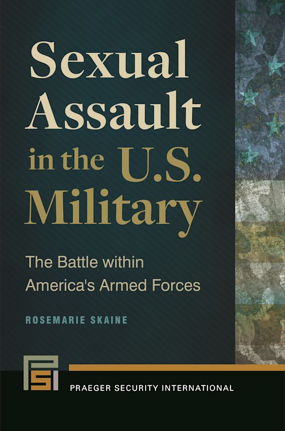 Sexual Assault in the U.S. Military: The Battle within America's Armed ...