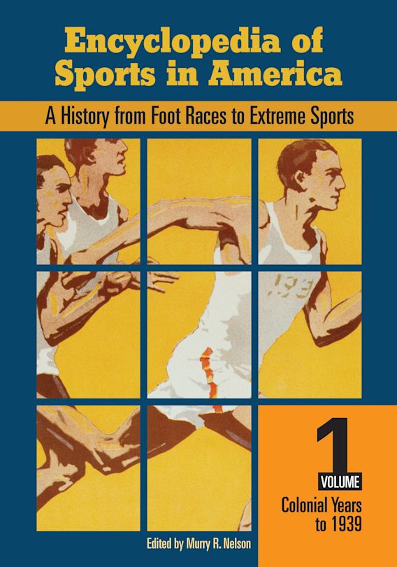 Encyclopedia of Sports in America [2 volumes]: A History from Foot ...