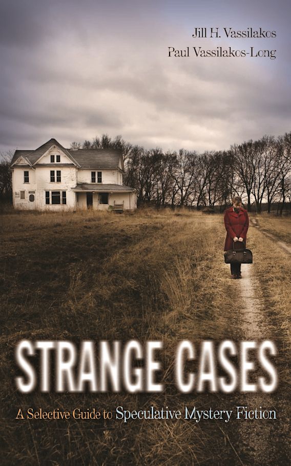 Strange Cases: A Selective Guide to Speculative Mystery Fiction: Jill H ...