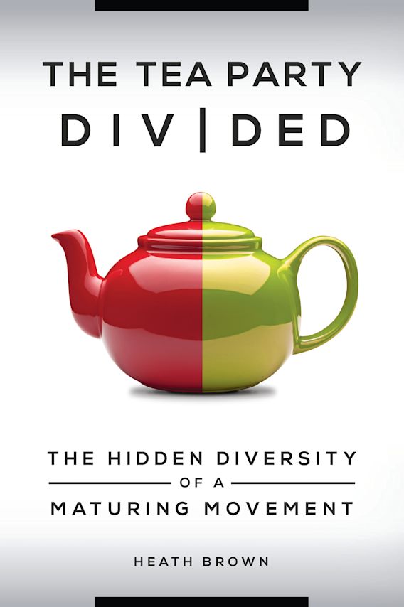 The Tea Party Divided: The Hidden Diversity of a Maturing Movement ...