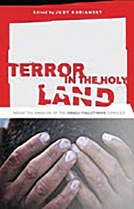 Terror in the Holy Land: Inside the Anguish of the Israeli-Palestinian ...