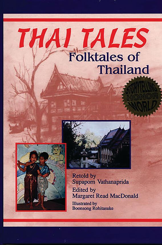 Thai Tales: Folktales of Thailand: World Folklore Series Supaporn Vathanaprida Libraries Unlimited