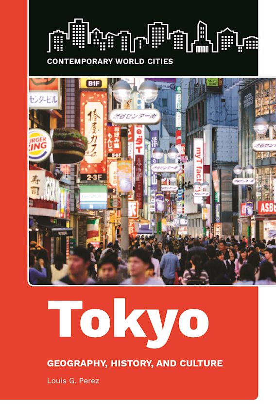 Tokyo: Geography, History, and Culture: Contemporary World Cities Louis ...