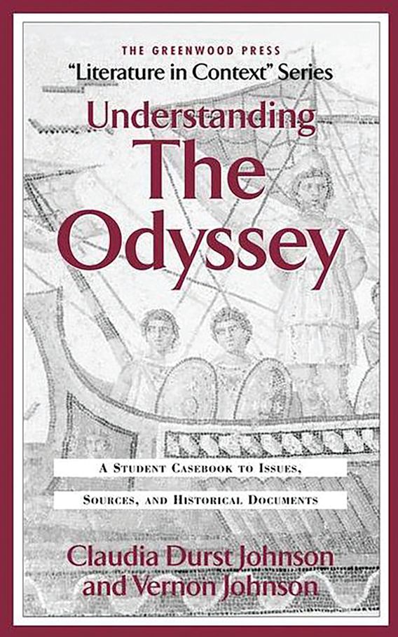 Understanding The Odyssey: A Student Casebook to Issues, Sources, and ...