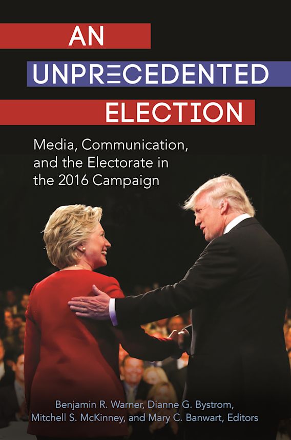 An Unprecedented Election: Media, Communication, and the Electorate in ...