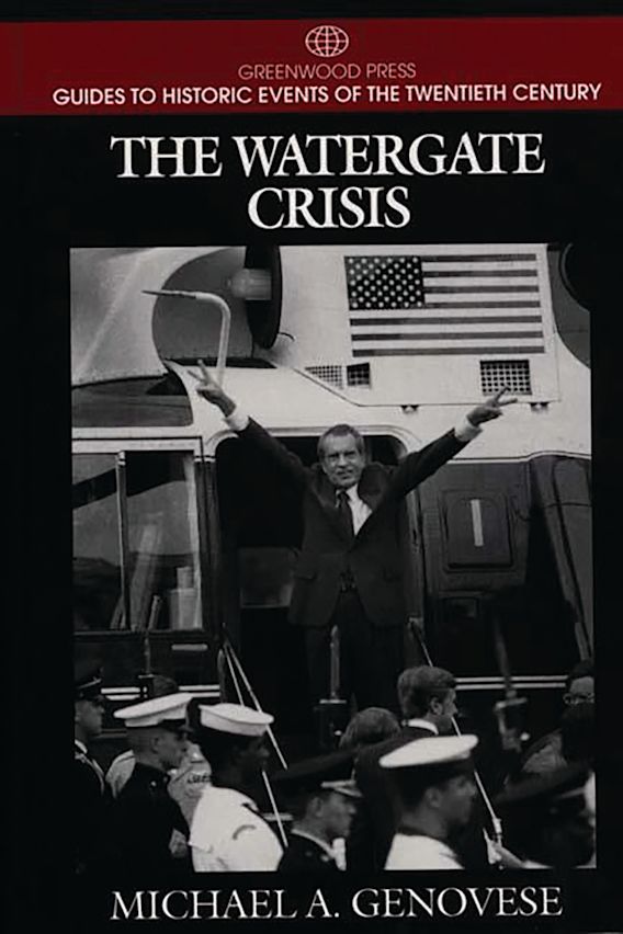The Watergate Crisis: : Greenwood Press Guides to Historic Events of ...