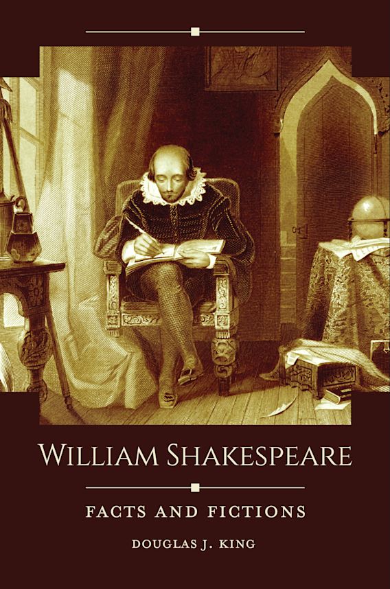 William Shakespeare: Facts and Fictions: Historical Facts and Fictions ...
