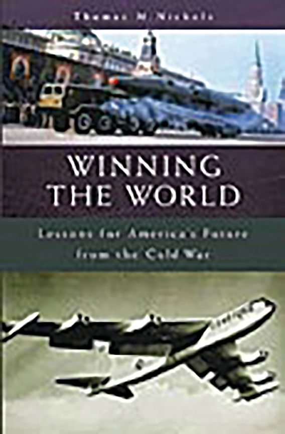 Winning the World: Lessons for America's Future from the Cold War ...