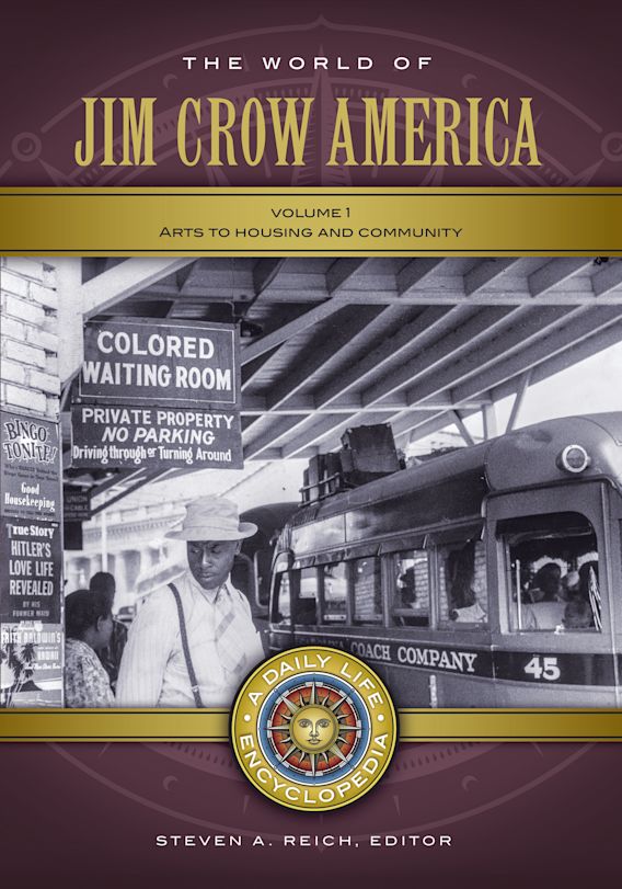 The World of Jim Crow America: A Daily Life Encyclopedia [2 volumes ...