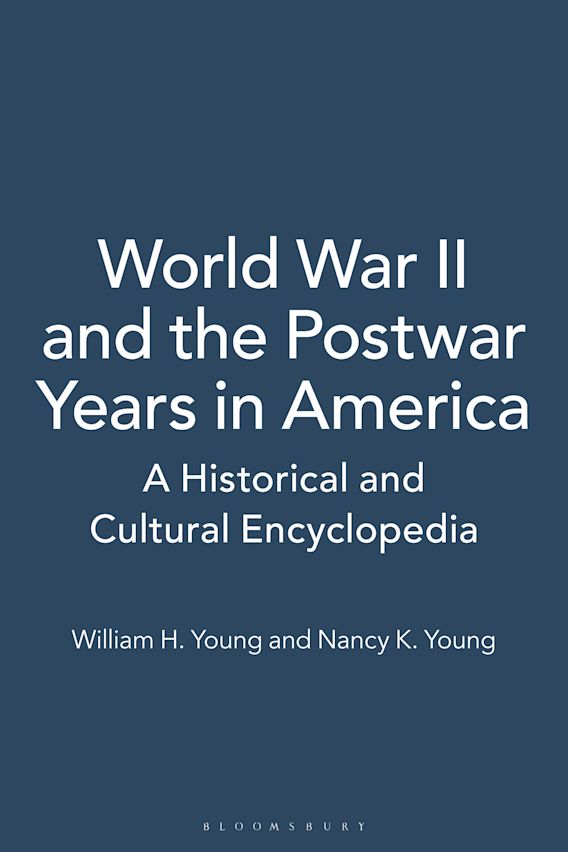 World War II and the Postwar Years in America [2 volumes]: A Historical ...