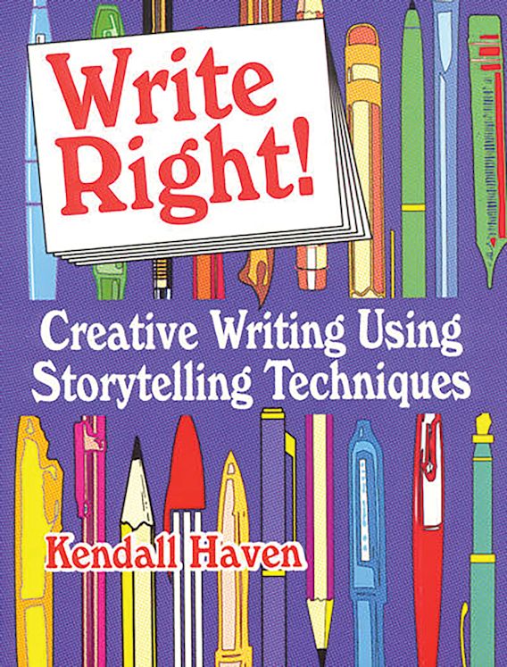 Write Right!: Creative Writing Using Storytelling Techniques: Kendall ...