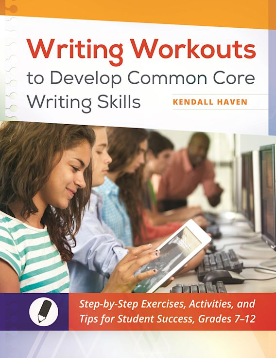 Writing Workouts to Develop Common Core Writing Skills: Step-by-Step ...