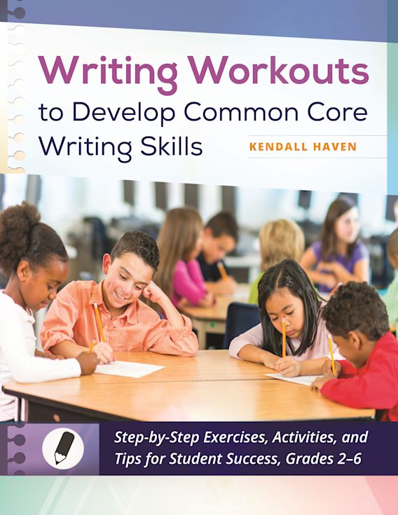 Writing Workouts to Develop Common Core Writing Skills: Step-by-Step ...