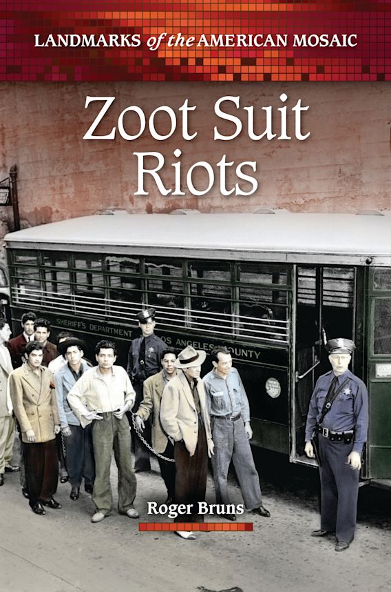 Zoot Suit Riots: : Landmarks of the American Mosaic Roger Bruns Greenwood