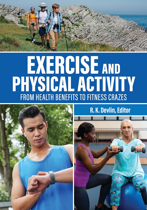 Exercise and Physical Activity: From Health Benefits to Fitness Crazes ...