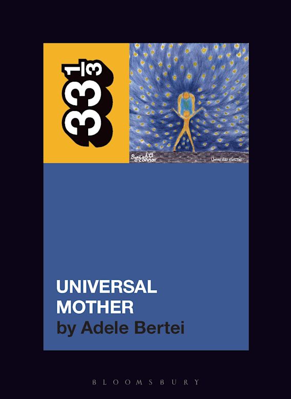 Sinead O’Connor's Universal Mother: : 33 1/3 Adele Bertei Bloomsbury ...