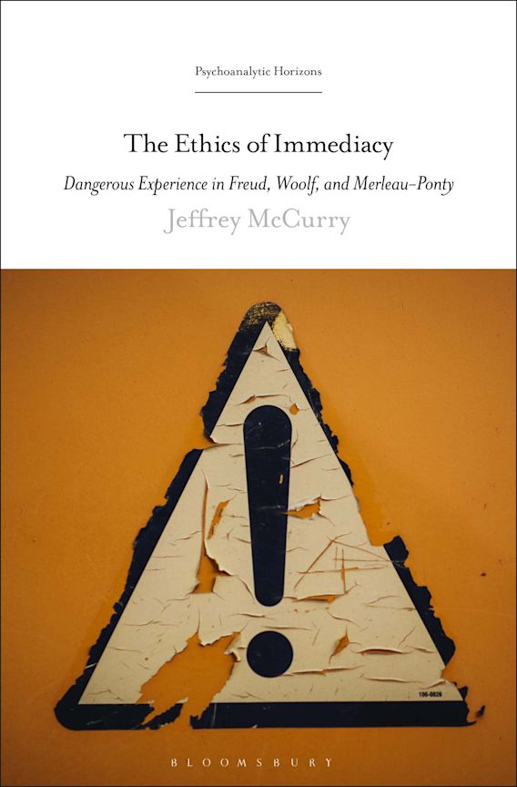 The Ethics of Immediacy: Dangerous Experience in Freud, Woolf, and ...