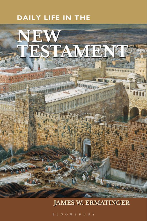 Daily Life in the New Testament: : The Greenwood Press Daily Life ...