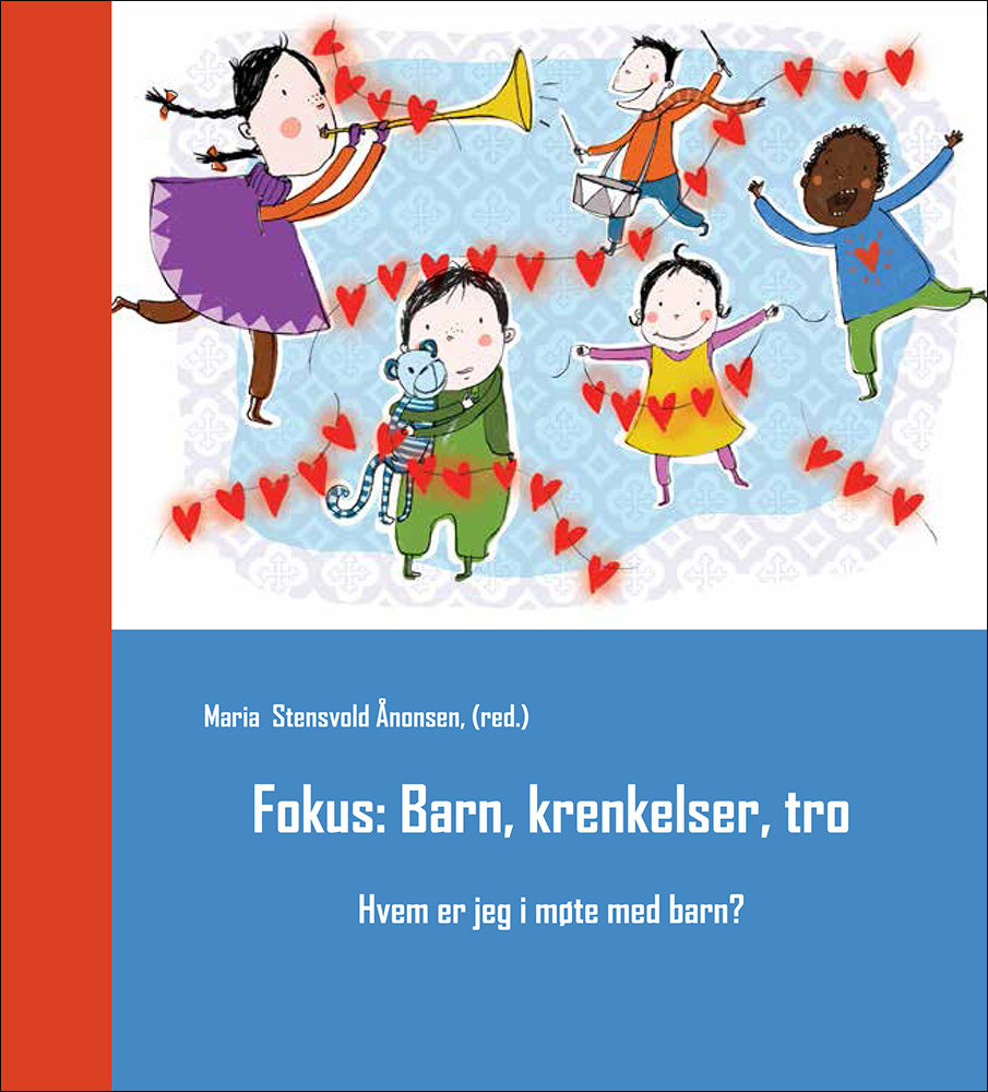 Fokus: Barn, krenkelser, tro - hvem er jeg i møte med barn? Bok & Media