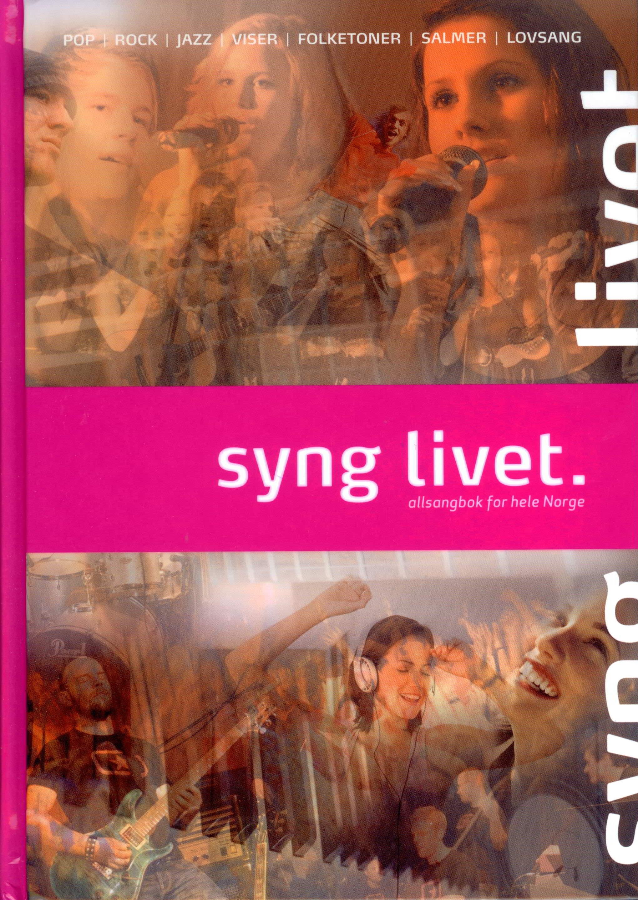 Syng livet : allsangbok for hele Norge Bok & Media