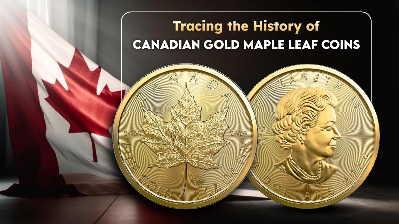 Tracing the History of Canadian Gold Maple Leaf Coins